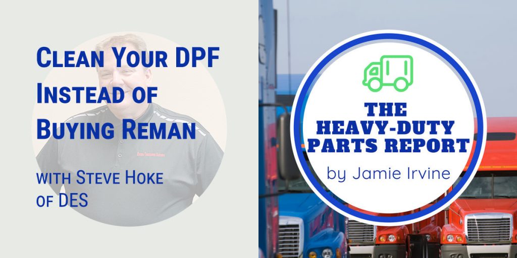 Cleaning DPFs vs Reman & more. Steve Hoke on a recent podcast